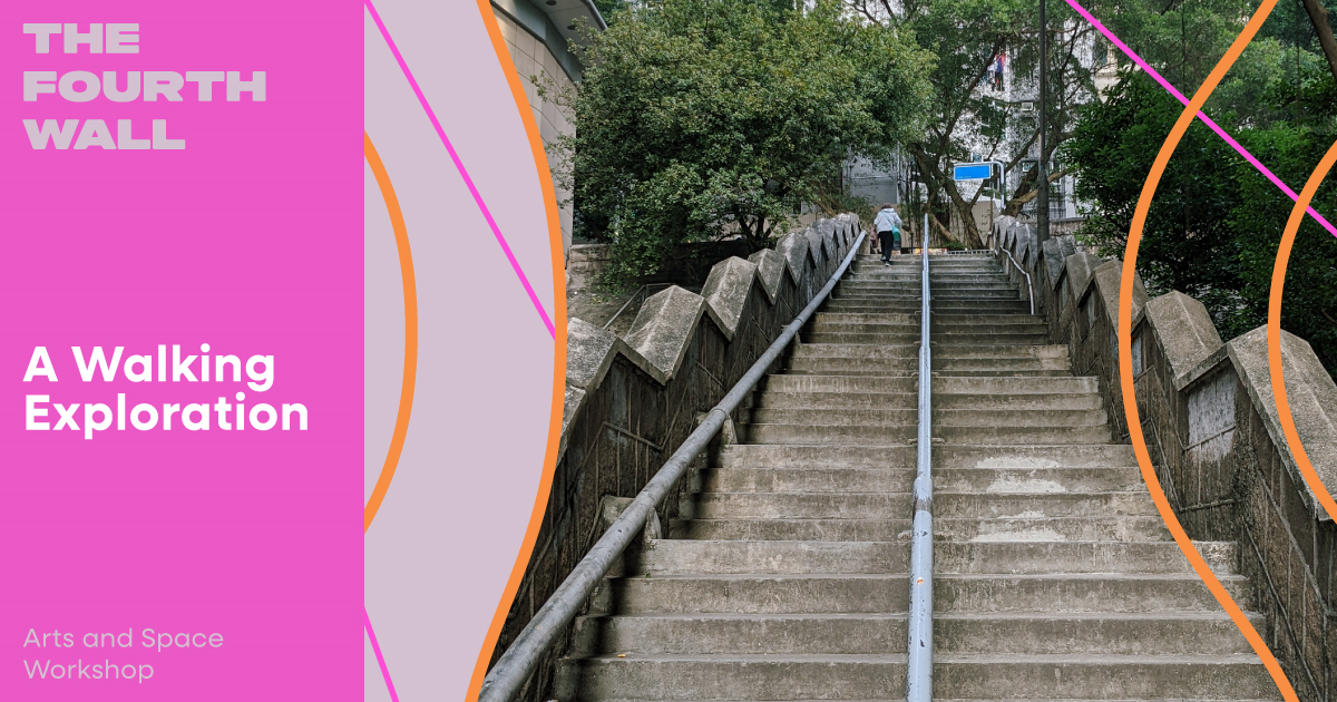 The Fourth Wall: Arts and Space Workshop – A Walking Exploration｜11.10.2024