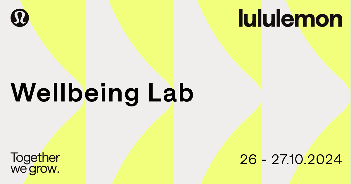 Together we grow: lululemon Wellbeing Lab｜26–27.10.2024｜Arts Pavilion