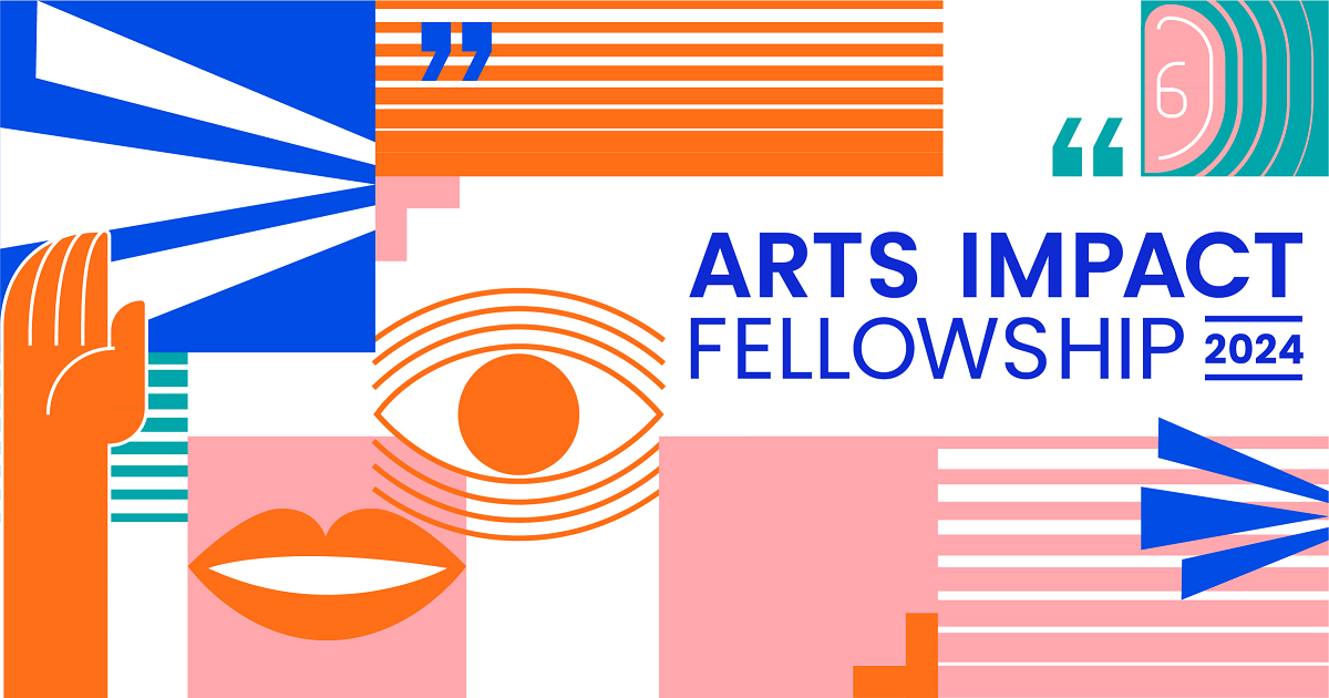 Arts Impact Fellowship 2024