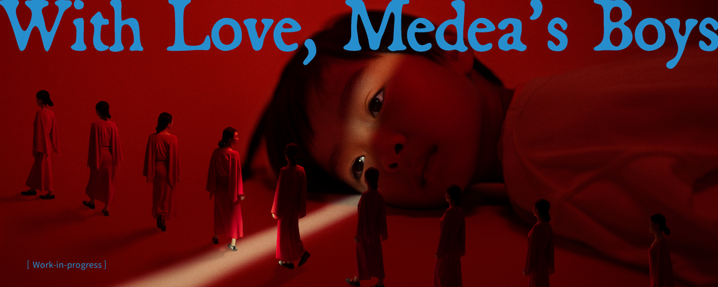 WestK x On & On Theatre Workshop: With Love, Medea’s Boys (Work-in-progress)｜12–20.8.2023｜Freespace